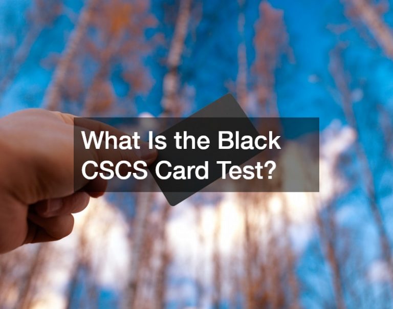 What Is the Black CSCS Card Test? - Retina Post